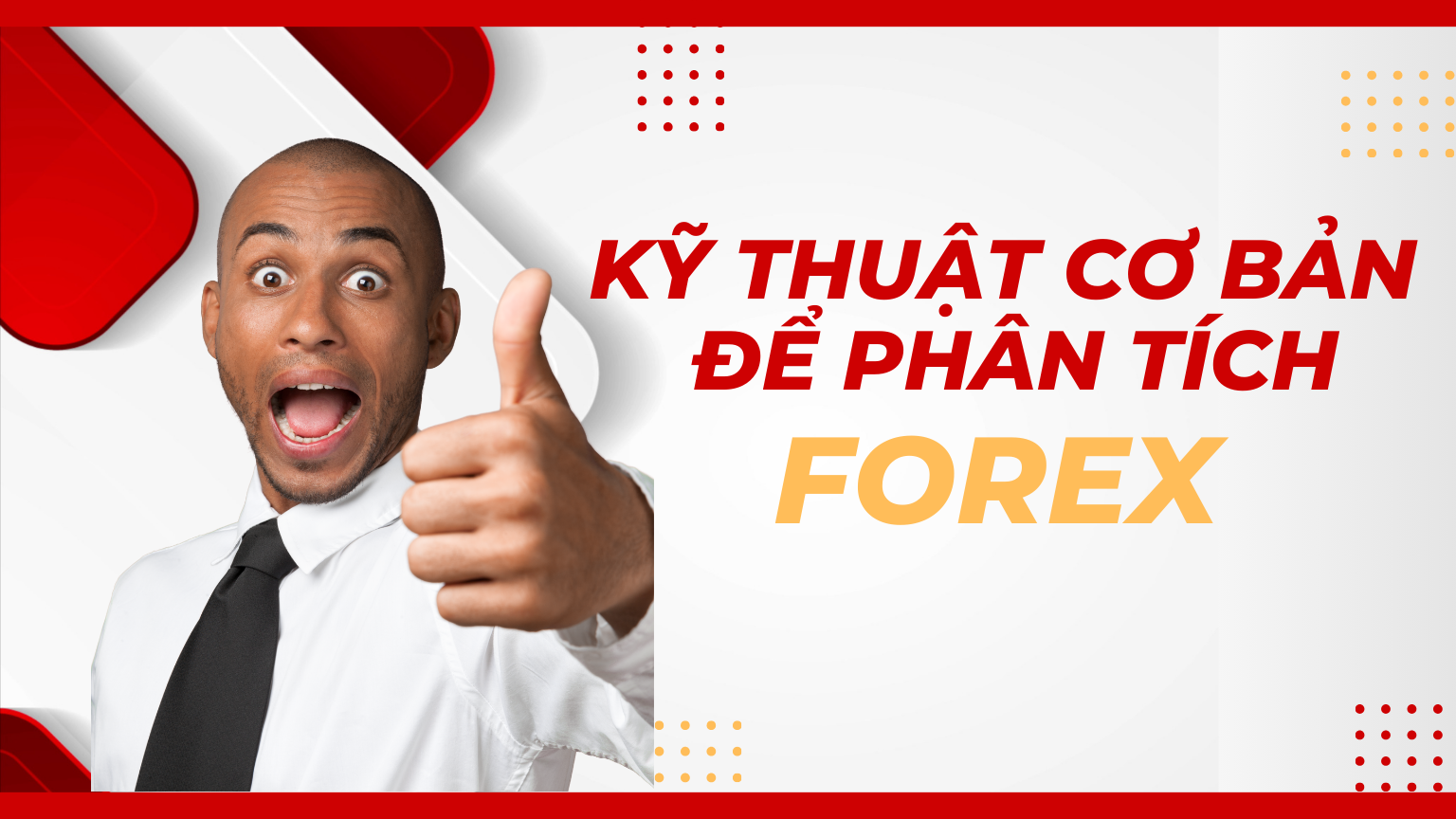 Kỹ Thuật Cơ Bản để Phân Tích Forex - VeiTrade.com