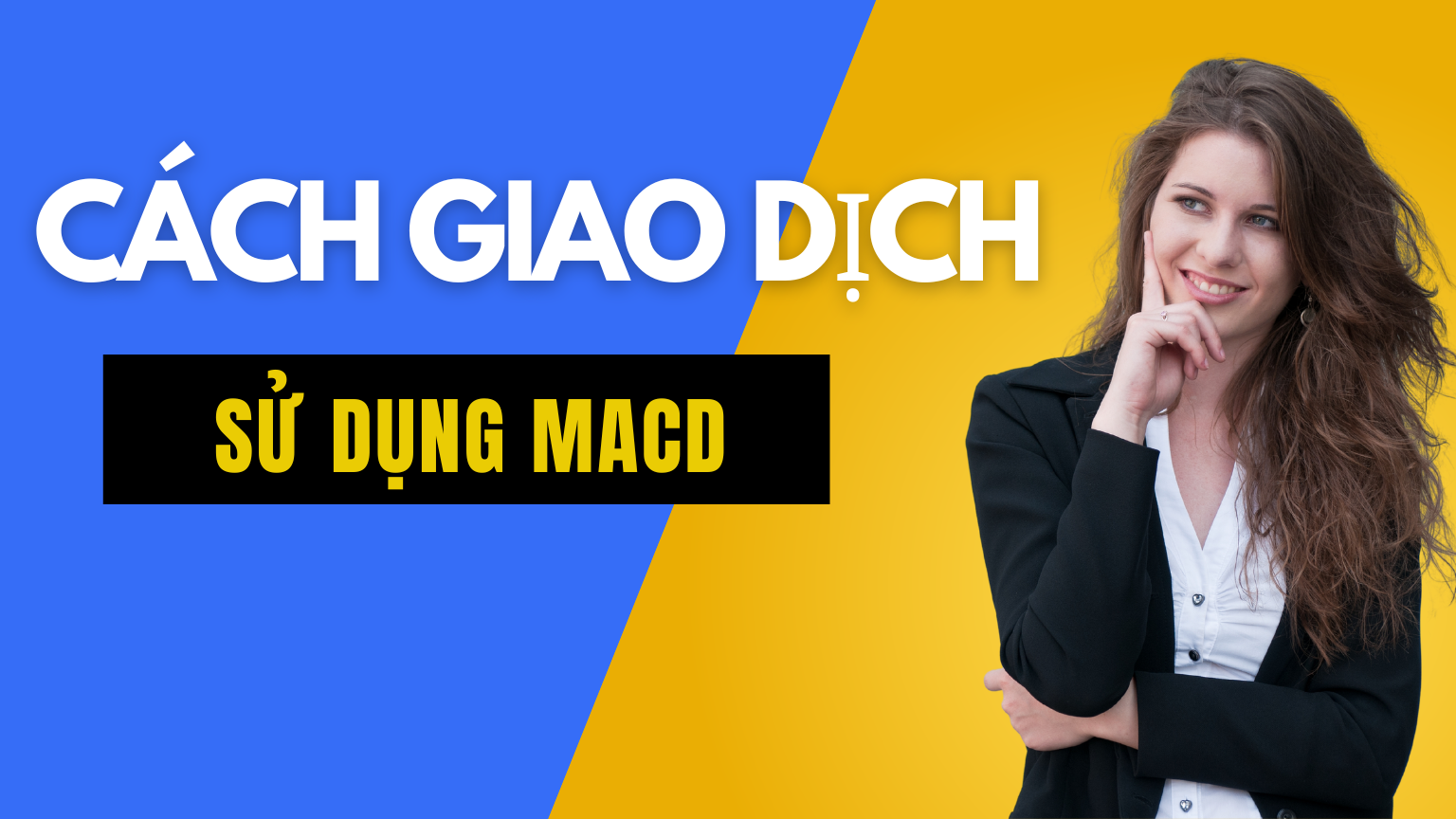 Cách giao dịch sử dụng MACD - VeiTrade.com