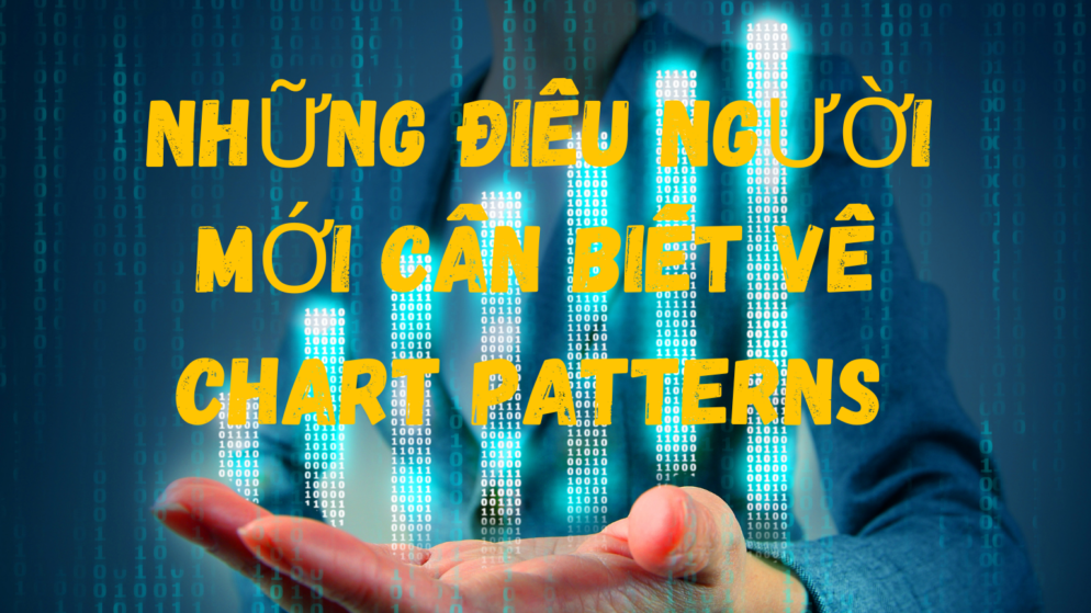 Những Điều Người Mới Cần Biết Về Chart Patterns - VeiTrade.com