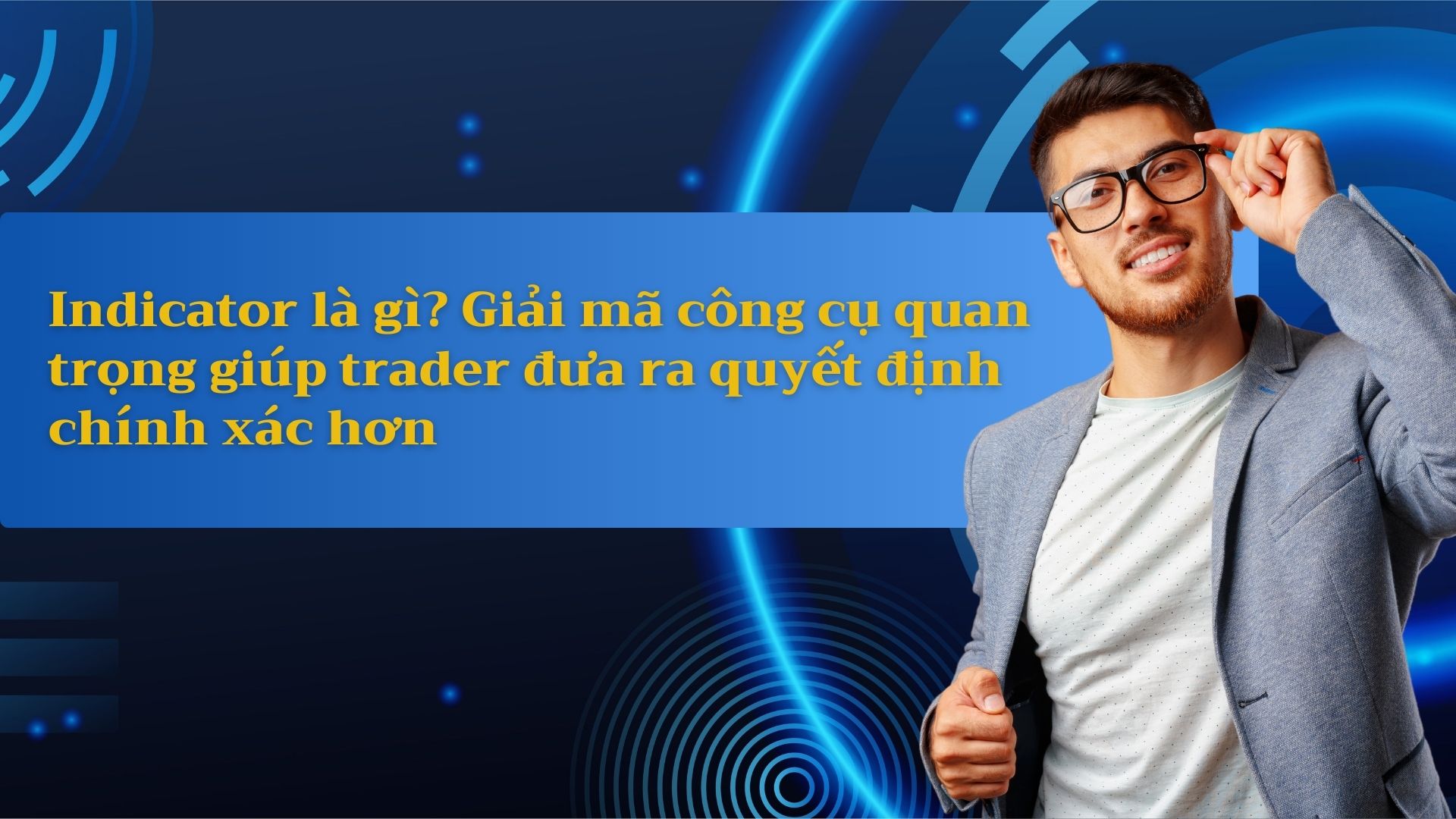 Indicator là gì? - VeiTrade.com